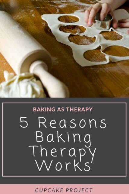 5 Reasons Baking Therapy Works | Cupcake Project